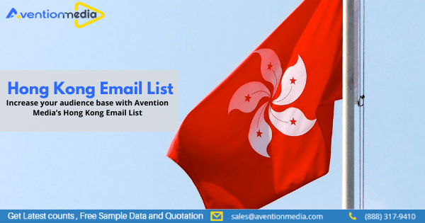 Increase your audience base with Avention Media’s Hong Kong Email List